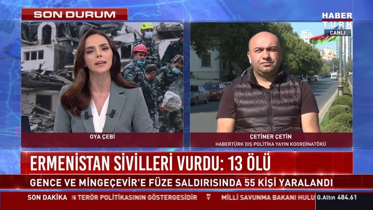 Habertürk TV Dış Politika Koordinatörü Çetiner Çetin, Gence yaşanan ...