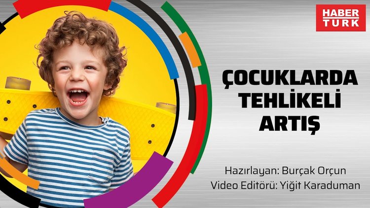 Çocuklarda tehlikeli artış | Video Çocuklarda tehlikeli artış | Video