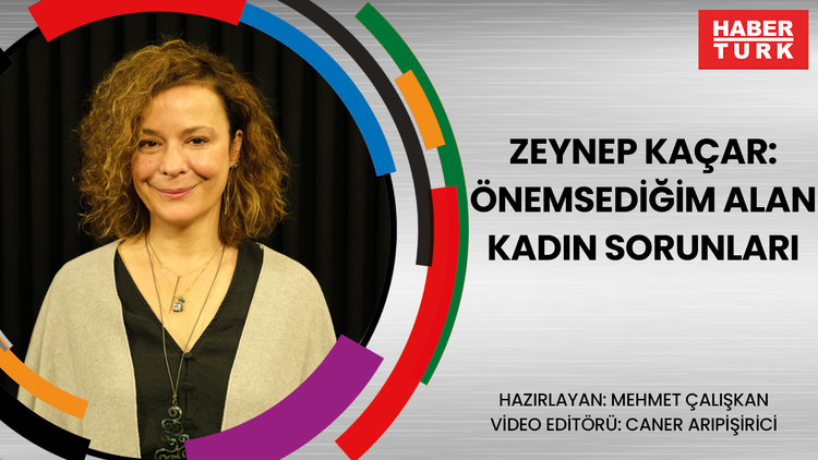 Zeynep Kaçar: Önemsediğim alan kadın sorunları | Video