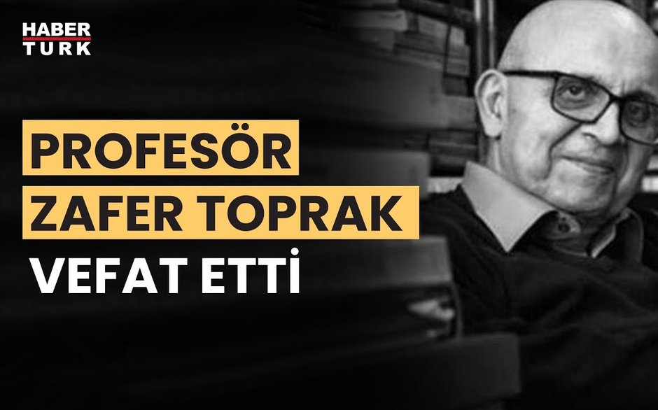 Tarihçi ve yazar Prof. Dr. Zafer Toprak hayatını kaybetti - HABERTURK TV Tarihçi ve yazar Prof. Dr. Zafer Toprak hayatını kaybetti - HABERTURK TV