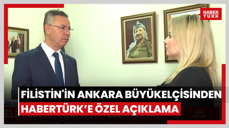 Filistin'in Ankara Büyükelçisi Habertürk'e özel konuştu | Video