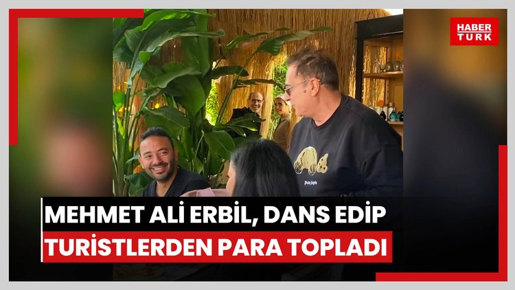 Mehmet Ali Erbil, dans edip turistlerden para topladı | Video