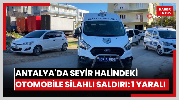 Antalya'da seyir halindeki otomobile silahlı saldırı: 1 yaralı | Video